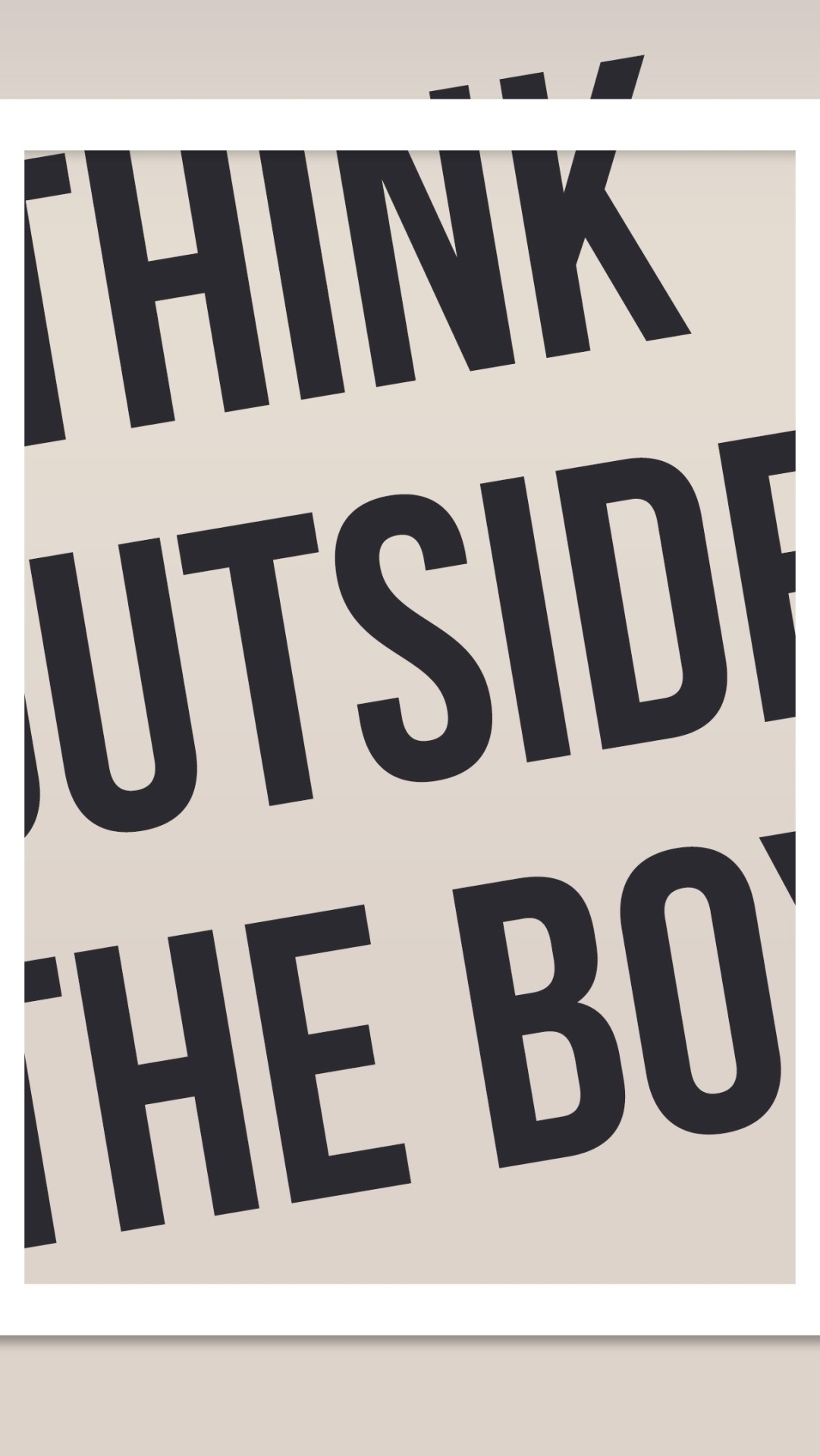 1081x1920 Resolution Think Outside The Box 1081x1920 Resolution ...